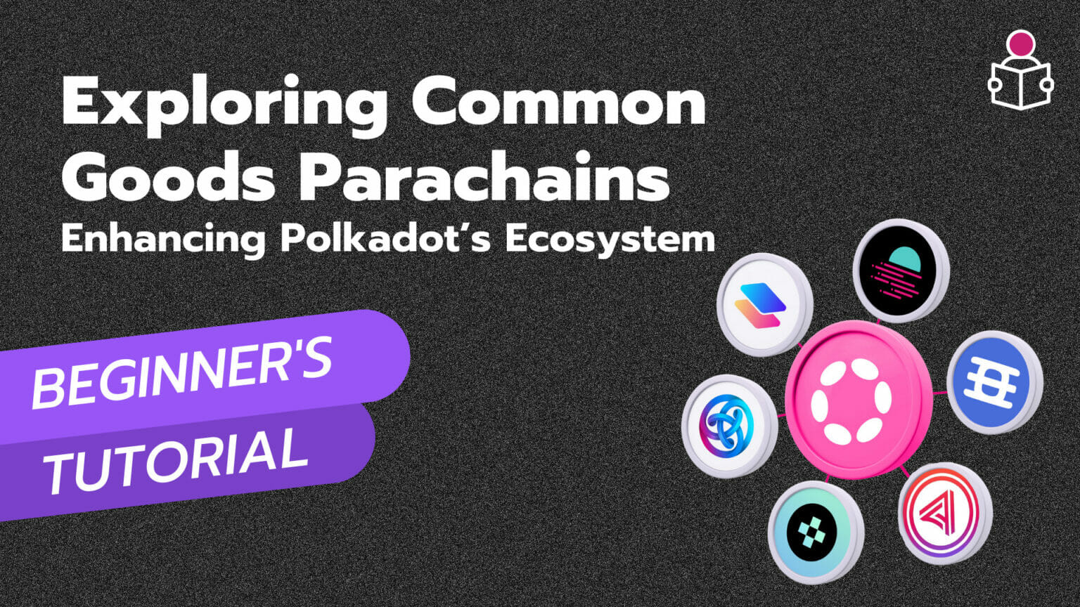 Exploring Common Goods Parachains: Enhancing Polkadot's Ecosystem ...